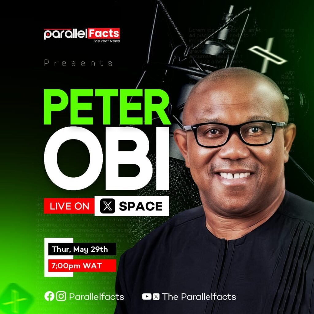 Peter Obi to Speak Live on ParallelFacts X Space Today at 7PM ...